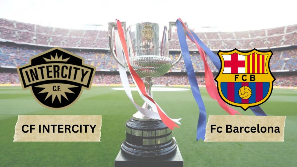 FC Barcelona to face Intercity in the Copa Del Ray Round of 32